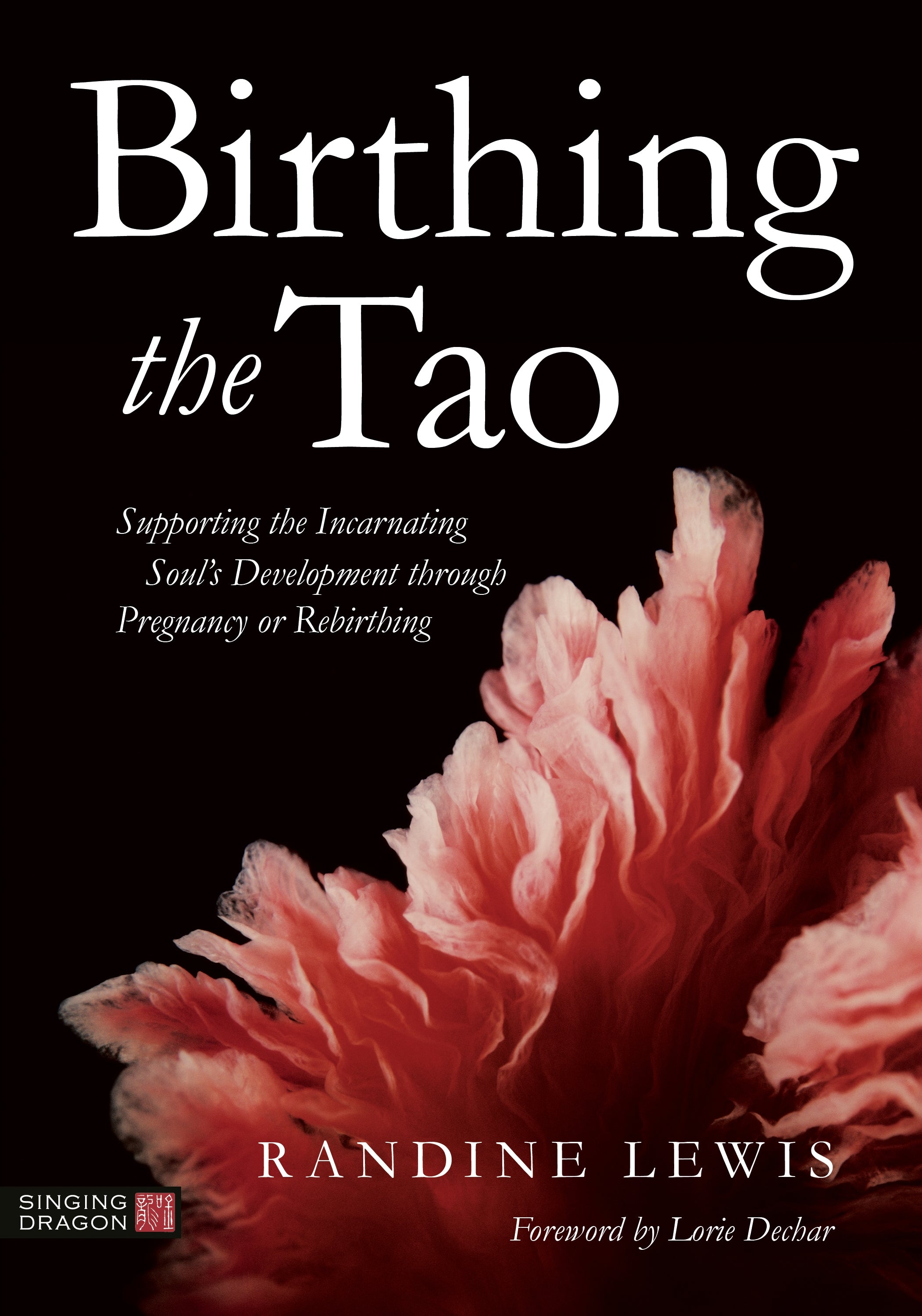 Birthing the Tao | Singing Dragon - US
